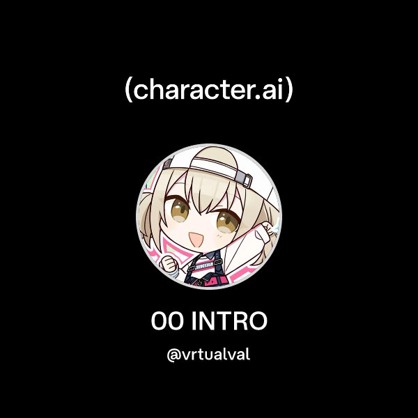 Chat with 00 INTRO | character.ai | Personalized AI for every moment of your day