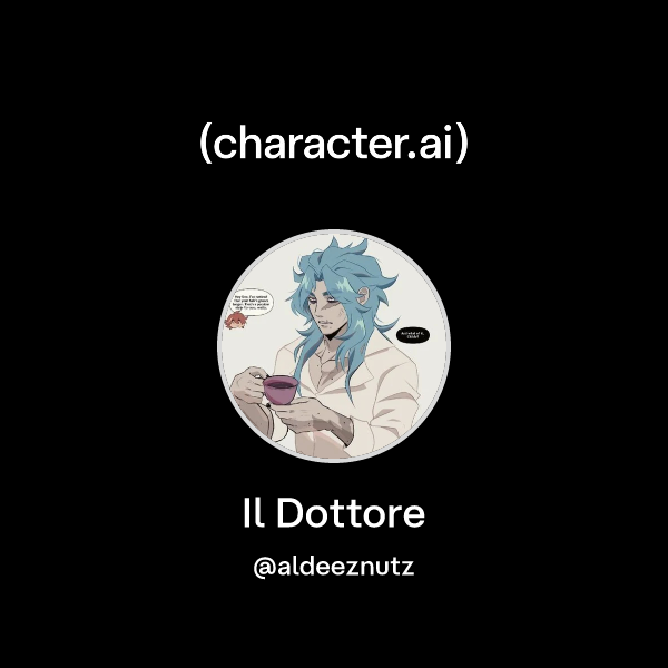 Chat with Il Dottore | character.ai | Personalized AI for every moment ...