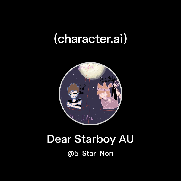 Chat with Dear Starboy AU | character.ai | AI Chat, Reimagined–Your ...