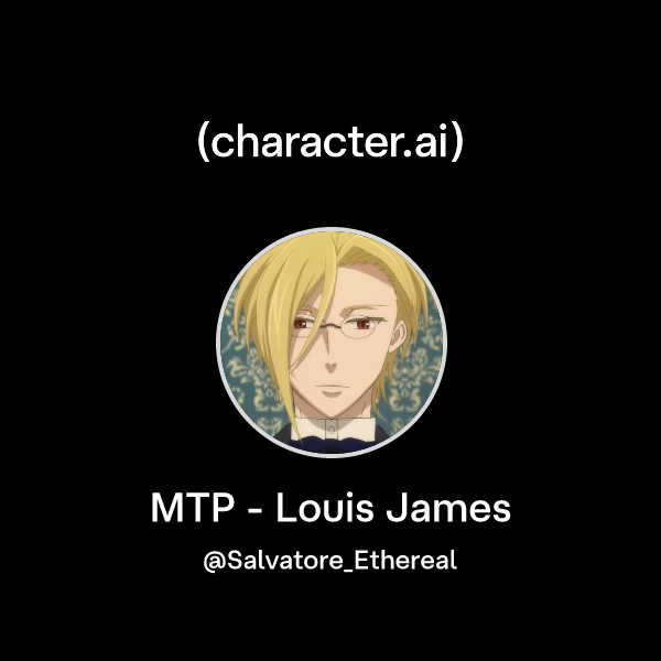 Chat with MTP - Louis James | character.ai | AI Chat, Reimagined–Your Words. Your World.
