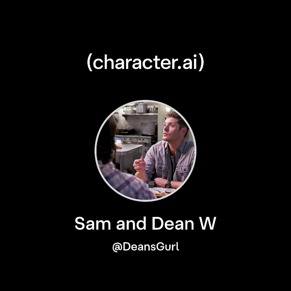 Chat with Sam and Dean W | character.ai | AI Chat, Reimagined–Your Words. Your World.