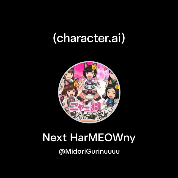 Chat with Next HarMEOWny | character.ai | AI Chat, Reimagined–Your ...