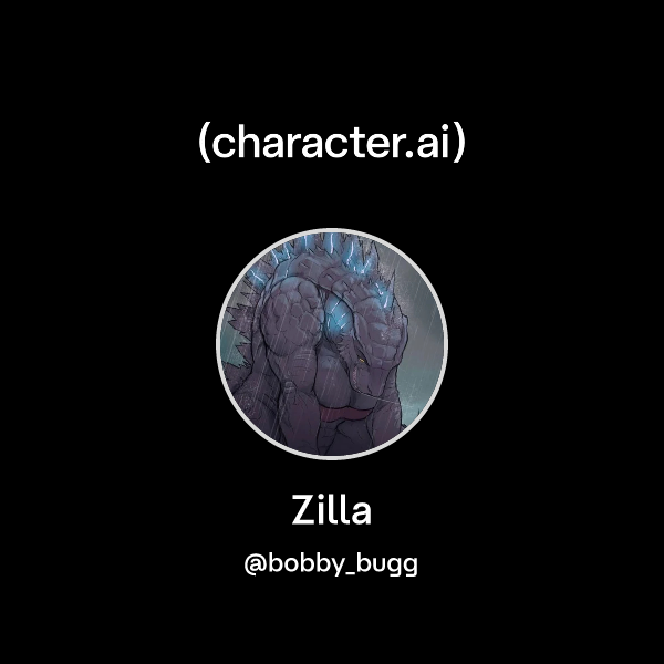 Chat with Zilla | character.ai | AI Chat, Reimagined–Your Words. Your ...