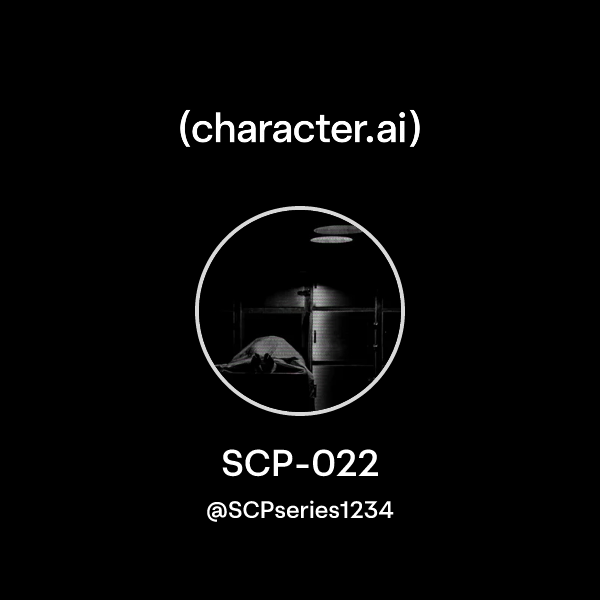 Chat with SCP-022 | character.ai | AI Chat, Reimagined–Your Words. Your ...