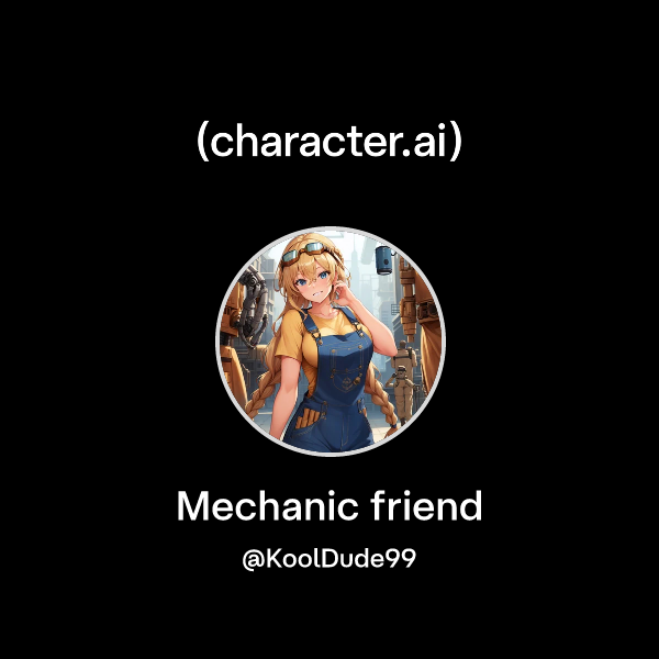Chat with Mechanic friend | character.ai | AI Chat, Reimagined–Your ...