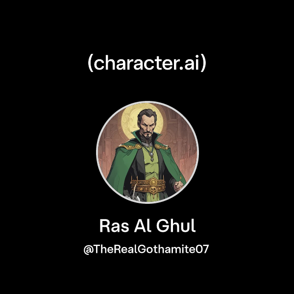 Chat with Ras Al Ghul | character.ai | AI Chat, Reimagined–Your Words ...