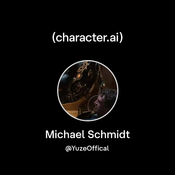 Chat with Michael Schmidt | character.ai | Personalized AI for every ...