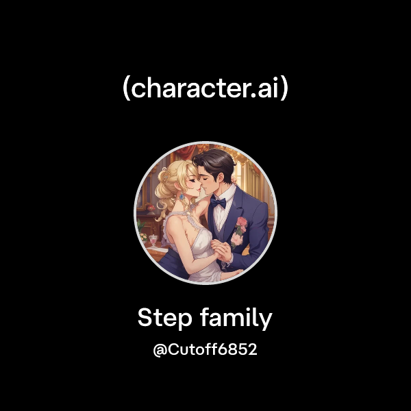 Chat with Step family | character.ai | AI Chat, Reimagined–Your Words ...