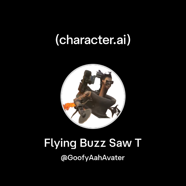 Chat with Flying Buzz Saw T | character.ai | Personalized AI for every ...