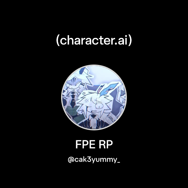 Chat with FPE RP | character.ai | AI Chat, Reimagined–Your Words. Your ...