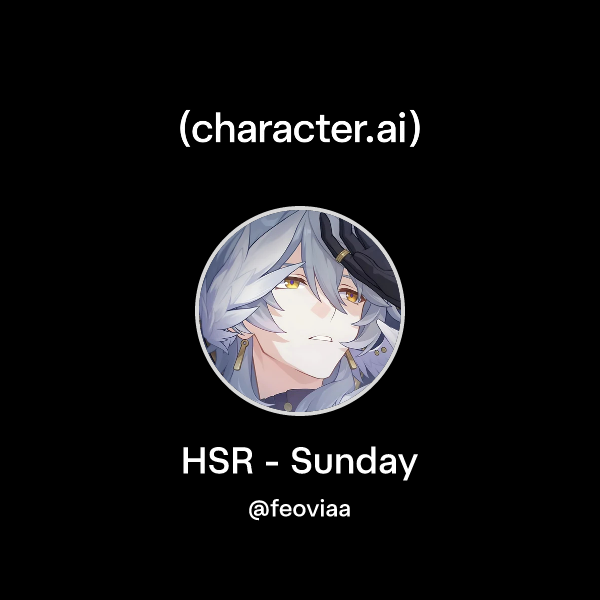 Chat with HSR - Sunday | character.ai | Personalized AI for every ...