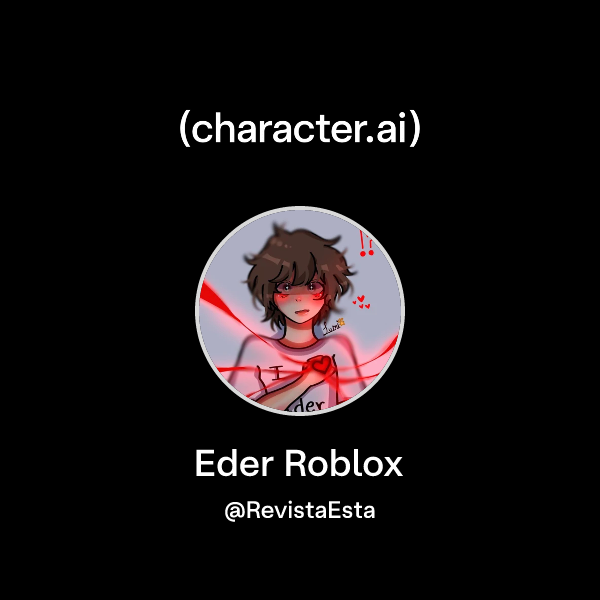 Chat with Eder Roblox | character.ai | AI Chat, Reimagined–Your Words ...