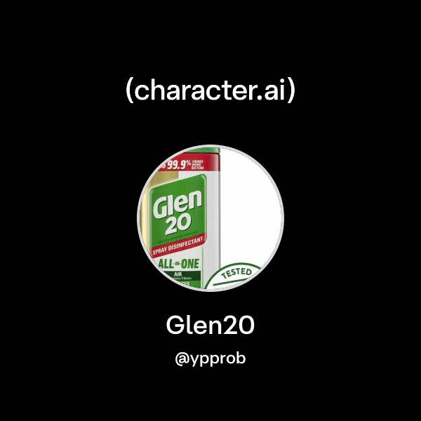 Chat with Glen20 | character.ai | Personalized AI for every moment of ...