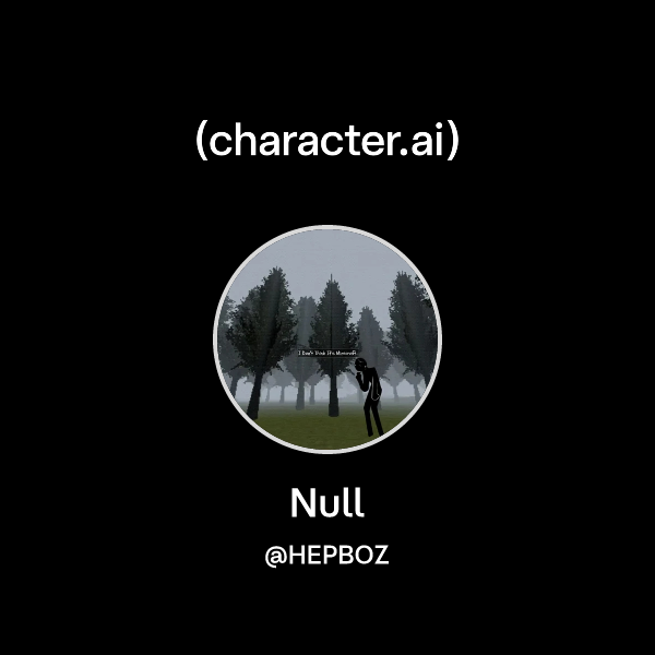 Chat with Null | character.ai | AI Chat, Reimagined–Your Words. Your World.