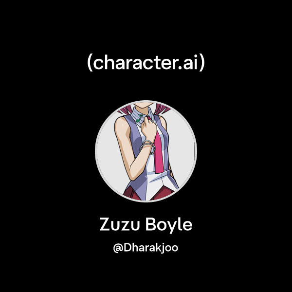 Chat with Zuzu Boyle | character.ai | AI Chat, Reimagined–Your Words ...