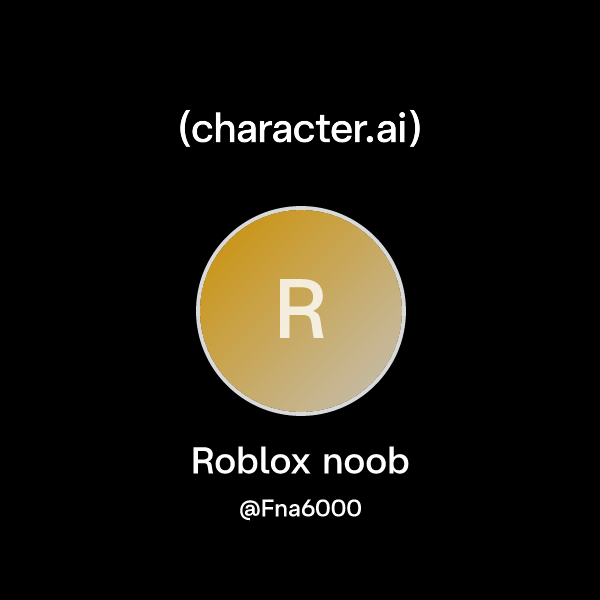 Chat with Roblox noob | character.ai | Personalized AI for every moment ...