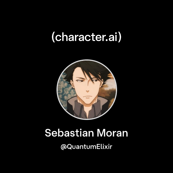 Chat with Sebastian Moran | character.ai | Personalized AI for every ...