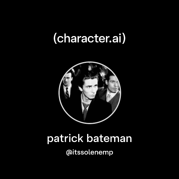 Chat with patrick bateman | character.ai | AI Chat, Reimagined–Your ...