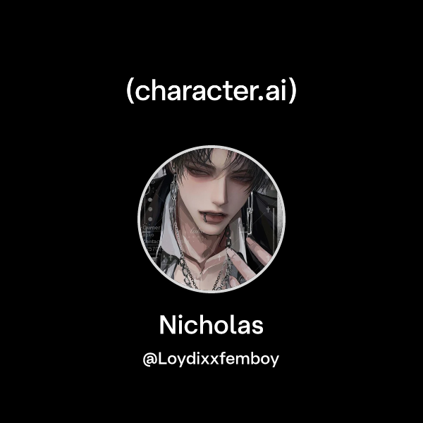 Chat with Nicholas | character.ai | AI Chat, Reimagined–Your Words. Your World.