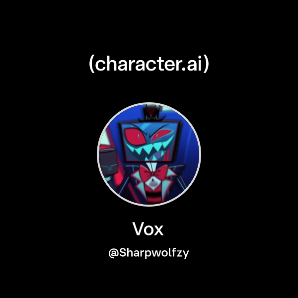 Chat with Vox | character.ai | Personalized AI for every moment of your day