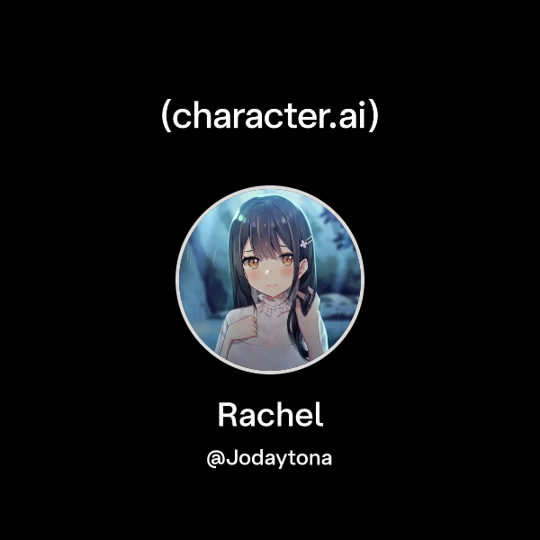 Chat with Rachel | character.ai | Personalized AI for every moment of ...
