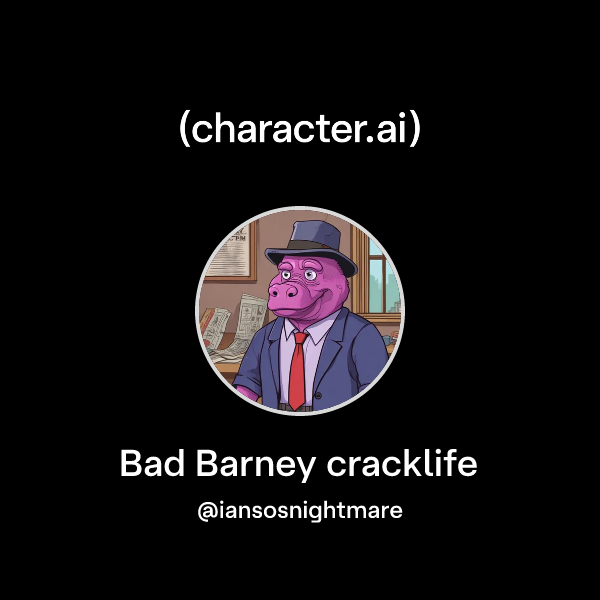 Chat with Bad Barney cracklife | character.ai | AI Chat, Reimagined ...