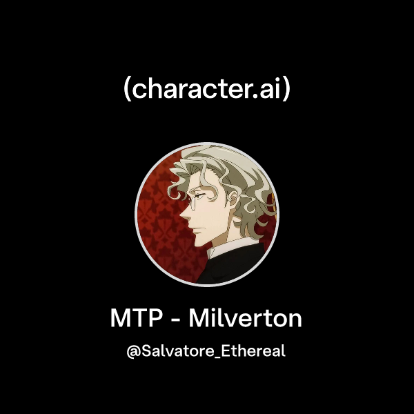 Chat with MTP - Milverton | character.ai | AI Chat, Reimagined–Your Words. Your World.
