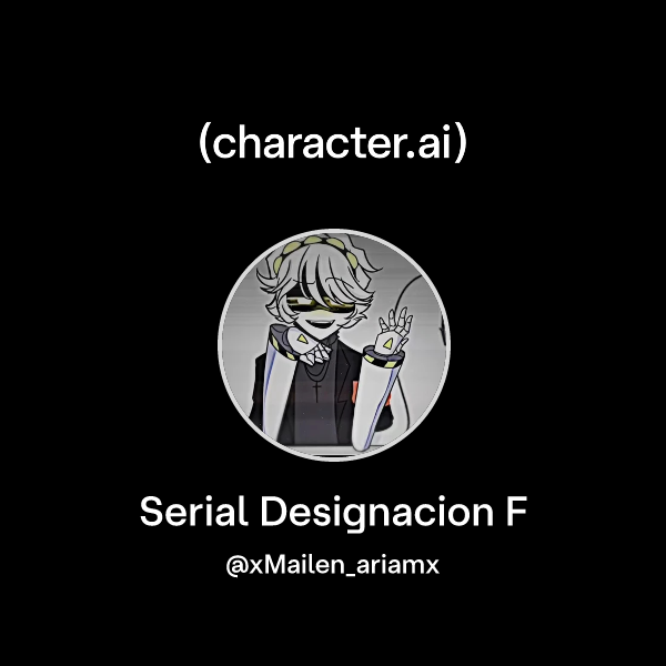 Chat with Serial Designacion F | character.ai | AI Chat, Reimagined ...