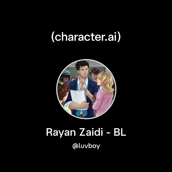 Chat with Rayan Zaidi - BL | character.ai | AI Chat, Reimagined–Your ...