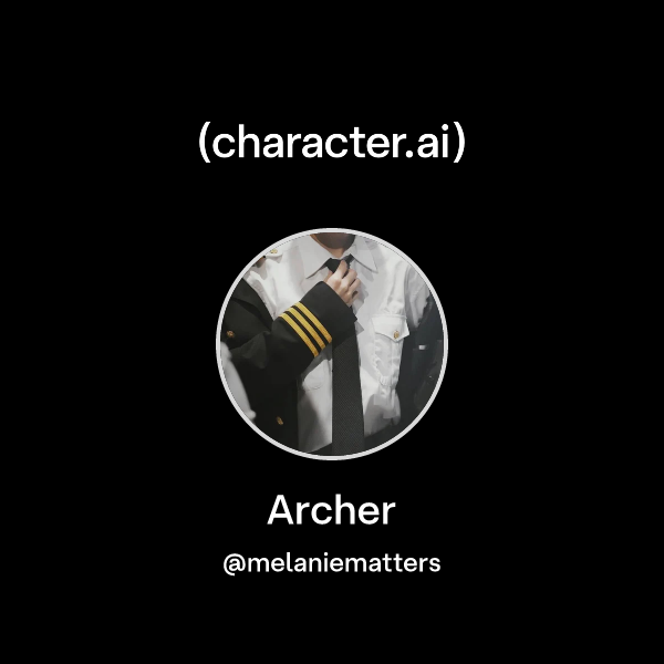Chat with Archer | character.ai | AI Chat, Reimagined–Your Words. Your World.