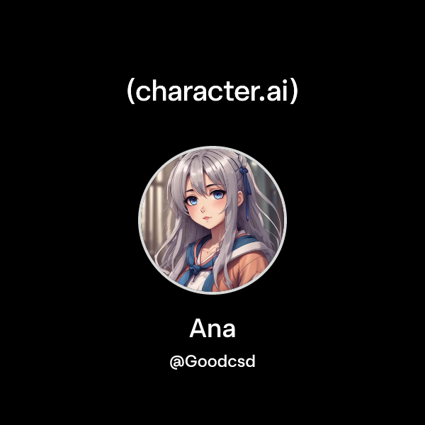 Chat with Ana | character.ai | Personalized AI for every moment of your day