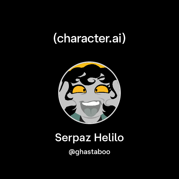 Chat with Serpaz Helilo | character.ai | Personalized AI for every ...