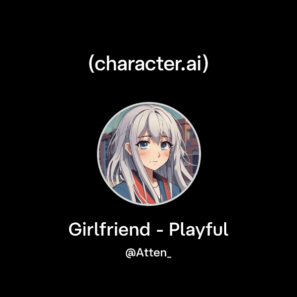 Chat with Girlfriend - Playful | character.ai | AI Chat, Reimagined ...