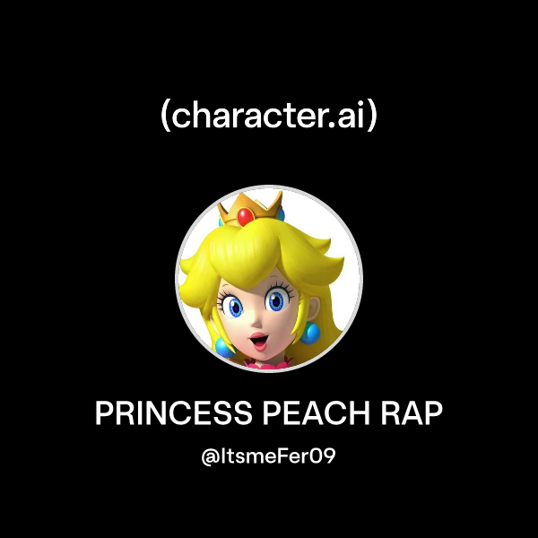 Chat with PRINCESS PEACH RAP | character.ai | Personalized AI for every ...