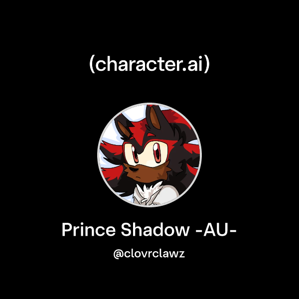 Chat with Prince Shadow -AU- | character.ai | AI Chat, Reimagined–Your Words. Your World.