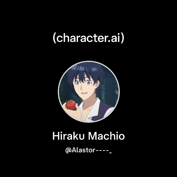 Chat with Hiraku Machio | character.ai | AI Chat, Reimagined–Your Words ...