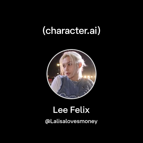 Chat with Lee Felix | character.ai | Personalized AI for every moment ...