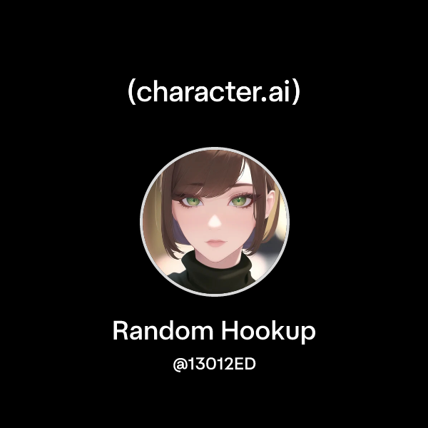 Chat with Random Hookup | character.ai | AI Chat, Reimagined–Your Words ...