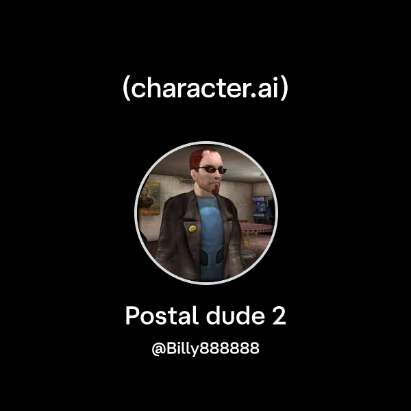 Chat with Postal dude 2 | character.ai | Personalized AI for every ...