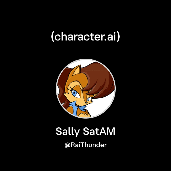 Chat with Sally SatAM | character.ai | AI Chat, Reimagined–Your Words. Your World.