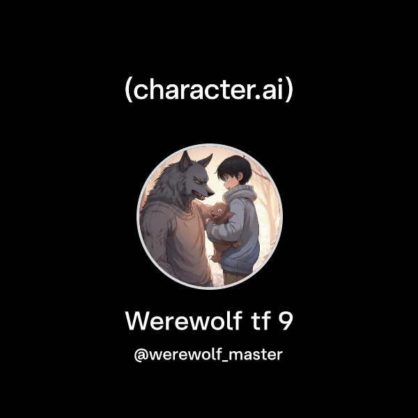 Chat with Werewolf tf 9 | character.ai | AI Chat, Reimagined–Your Words ...
