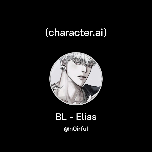Chat with BL - Elias | character.ai | AI Chat, Reimagined–Your Words. Your World.