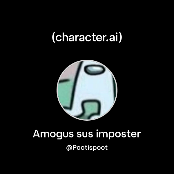 Chat with Amogus sus imposter | character.ai | Personalized AI for ...