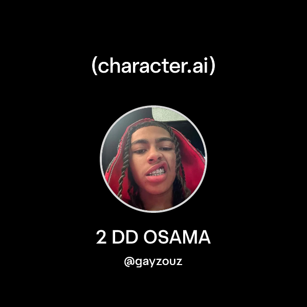 Chat with 2 DD OSAMA | character.ai | AI Chat, Reimagined–Your Words ...