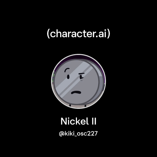 Chat with Nickel II | character.ai | AI Chat, Reimagined–Your Words ...