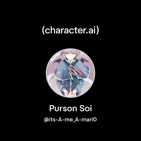 Chat with Purson Soi | character.ai | AI Chat, Reimagined–Your Words ...