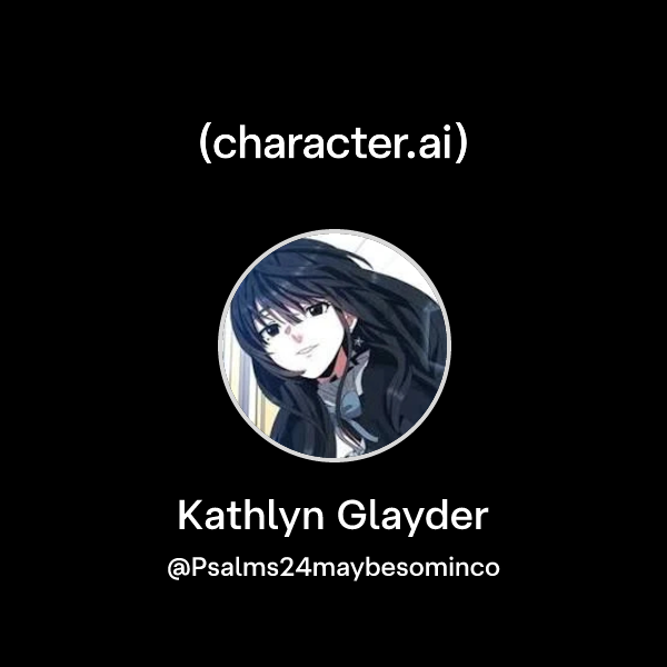 Chat with Kathlyn Glayder | character.ai | AI Chat, Reimagined–Your ...
