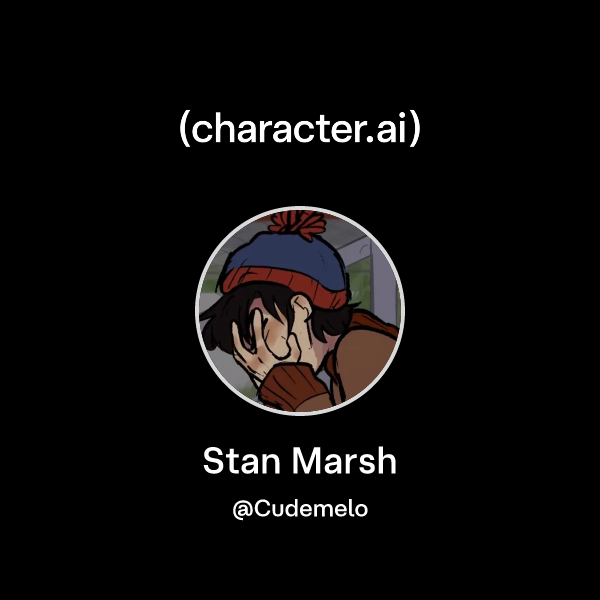 Chat with Stan Marsh | character.ai | AI Chat, Reimagined–Your Words ...