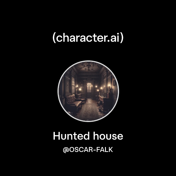 Chat with Hunted house | character.ai | AI Chat, Reimagined–Your Words ...