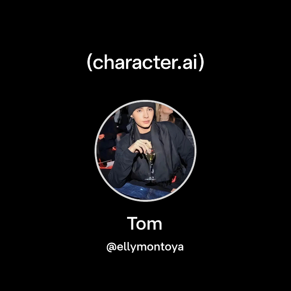 Chat with Tom | character.ai | Personalized AI for every moment of your day